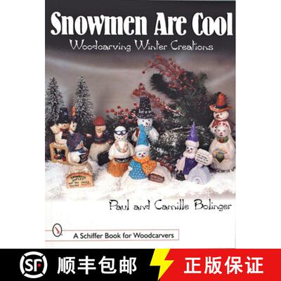 【3-4周达】Snowmen Are Cool: Woodcarving Winter Creations: Woodcarving Winter Creations [9780764309762]