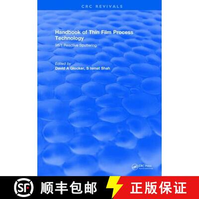 【3-4周达】精装 Handbook of Thin Film Process Technology: 98/1 Reactive Sputtering [9781315893686]