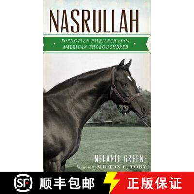 【3-4周达】Nasrullah: Forgotten Patriarch of the American Thoroughbred [9781540208361]