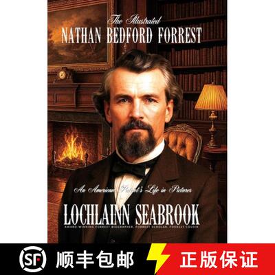 【3-4周达】精装 The Illustrated Nathan Bedford Forrest: An American Patriot's Life in Pictures [9781955351713]
