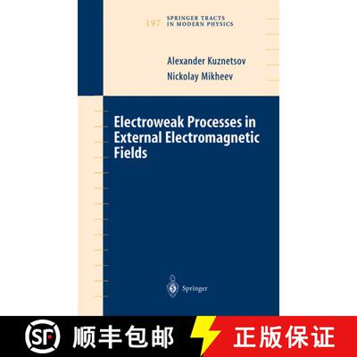 【3-4周达】精装 Electroweak Processes in External Electromagnetic Fields [9780387400747]