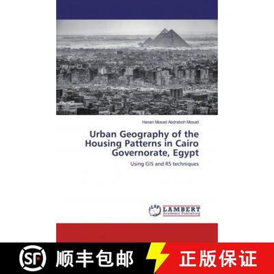 预订 Urban Geography of the Housing Patterns in Cairo Governorate, Egypt [9786202069694]
