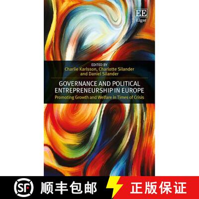 【3-4周达】精装 Governance and Political Entrepreneurship in Europe: Promoting Growth and Welfare in ... [9781788112758]