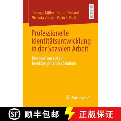 【3-4周达】Professionelle Identitätsentwicklung in der Sozialen Arbeit : Perspektiven auf ein berufs... [9783658325763]