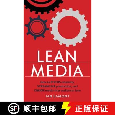 【3-4周达】Lean Media: How to focus creativity, streamline production, and create media that audience... [9781939924995]
