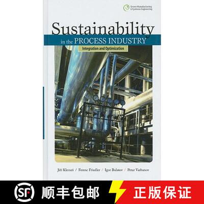 【3-4周达】精装 Sustainability in the Process Industry: Integration and Optimization: Integration and... [9780071605540]