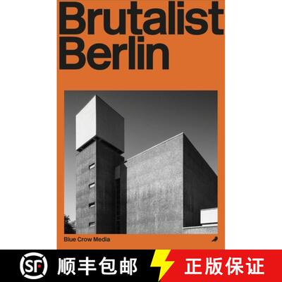 【3-4周达】Brutalist Berlin: A Photographic and Architectural Survey of Berlin's Brutalist Buildings [9781912018253]