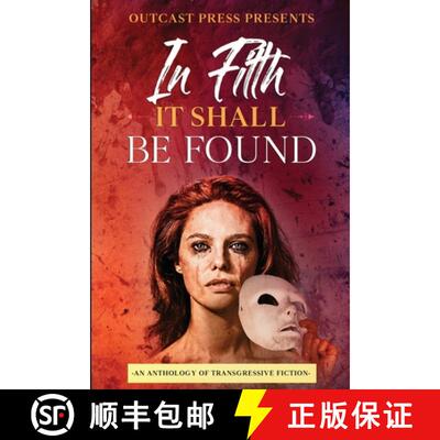 【3-4周达】In Filth It Shall Be Found: An Anthology of Transgressive Fiction [9781737982906]