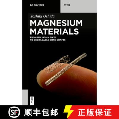 【3-4周达】Magnesium Materials: From Mountain Bikes to Degradable Bone Grafts [9783110676921]