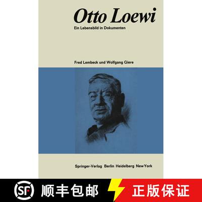 【3-4周达】Otto Loewi Ein Lebensbild in Dokumenten: Biographische Dokumentation und Bibliographie (So... [9783642950674]