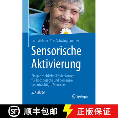 【3-4周达】Sensorische Aktivierung: Ein ganzheitliches Förderkonzept für hochbetagte und demenziell... [9783662497982]
