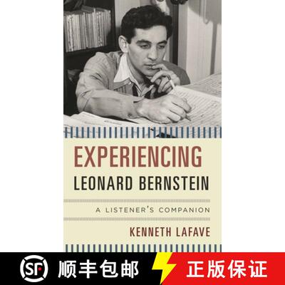 【3-4周达】精装 Experiencing Leonard Bernstein : A Listener's Companion [9781442235434]
