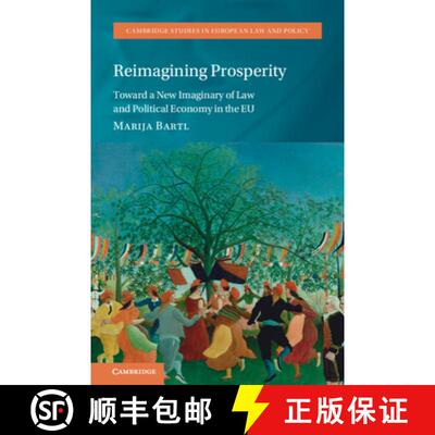 【3-4周达】Reimagining Prosperity: Toward a New Imaginary of Law and Political Economy in the EU [9781009236225]