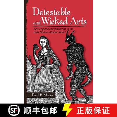 【3-4周达】Detestable and Wicked Arts: New England and Witchcraft in the Early Modern Atlantic World [9781501751059]