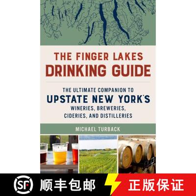 【3-4周达】The Finger Lakes Drinking Guide : The Ultimate Companion to Upstate New York's Wineries, B... [9781493078394]