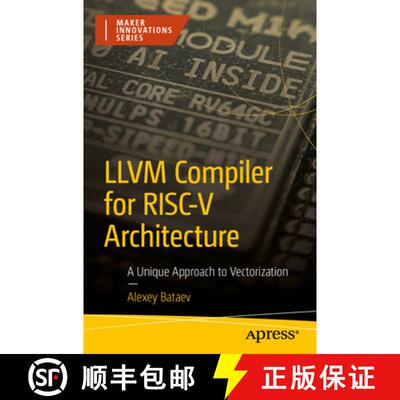 【3-4周达】LLVM Compiler for RISC-V Architecture: A Unique Approach to Vectorization (First Edition) [9798868821684]