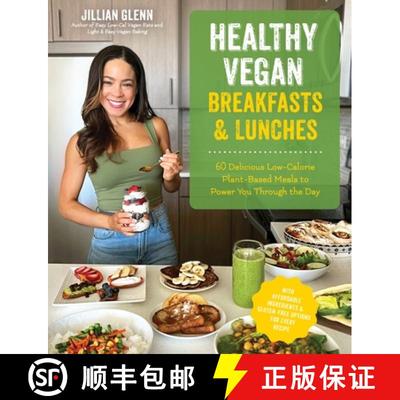 【3-4周达】Healthy Vegan Breakfasts & Lunches: Delicious Fuss-Free Recipes That Will Keep You Feeling... [9781645676737]