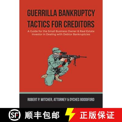 【3-4周达】Guerrilla Bankruptcy Tactics For Creditors: A Guide for the Small Business Owner & Real Es... [9781716100383]