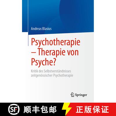 【3-4周达】Psychotherapie - Therapie von Psyche? : Kritik des Selbstverständnisses zeitgenössischer... [9783658468668]