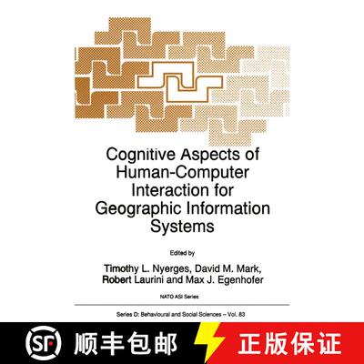 【3-4周达】Cognitive Aspects of Human-Computer Interaction for Geographic Information Systems: Procee... [9780792335955]