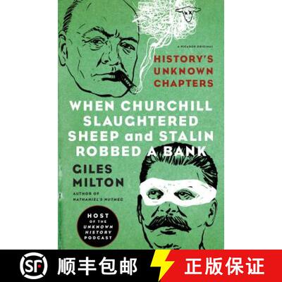 【3-4周达】When Churchill Slaughtered Sheep and Stalin Robbed a Bank: History's Unknown Chapters [9781250078759]