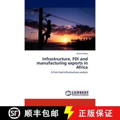 预订 Infrastructure, FDI and Manufacturing Exports in Africa [9783659141546]