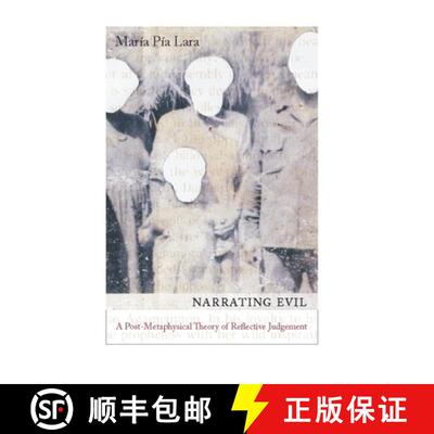 【3-4周达】精装 Narrating Evil – A Post–Metaphysical Theory of Reflective Judgement [9780231140300]
