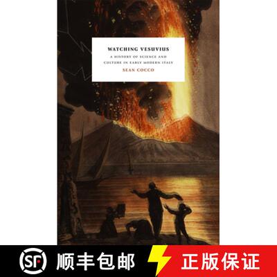 预订 精装 Watching Vesuvius – A History of Science and Culture in Early Modern Italy [9780226923710]