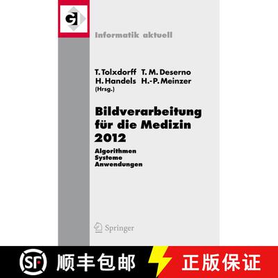 【3-4周达】Bildverarbeitung für die Medizin 2012 : Algorithmen - Systeme - Anwendungen. Proceedings ... [9783642285011]