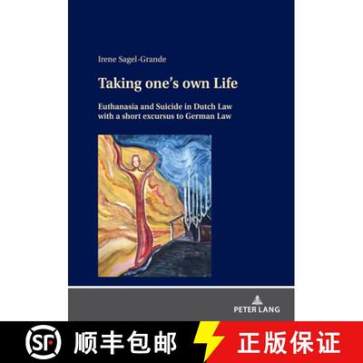 【3-4周达】Taking one's own Life : Euthanasia and Suicide in Dutch Law with a short excursus to Germa... [9783631868652]
