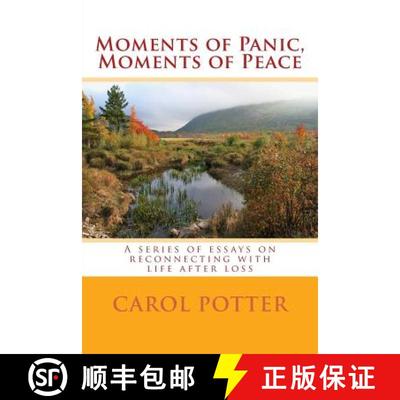 【3-4周达】Moments of Panic, Moments of Peace: A series of essays on reconnecting with life after loss [9780991389506]