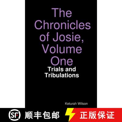【3-4周达】The Chronicles of Josie, Volume One: Trials and Tribulations [9781304102485]
