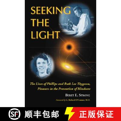 【3-4周达】Seeking the Light : The Lives of Phillips and Ruth Lee Thygeson, Pioneers in the Preventio... [9780786436736]
