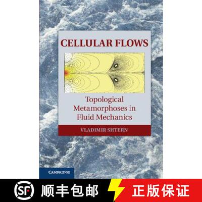 【3-4周达】Cellular Flows: Topological Metamorphoses in Fluid Mechanics [9781108418621]