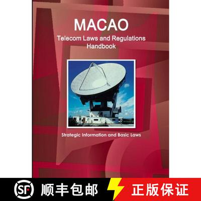 【3-4周达】Macao Telecom Laws and Regulations Handbook - Strategic Information and Basic Laws [9781433082115]