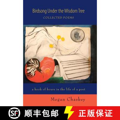 【3-4周达】精装 Birdsong Under the Wisdom Tree: Collected Poems a book of hours in the life of a poet [9781504338646]