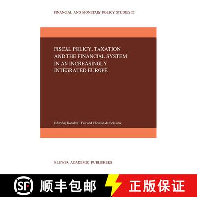 【3-4周达】精装 Fiscal Policy, Taxation and the Financial System in an Increasingly Integrated Europe [9780792314516]