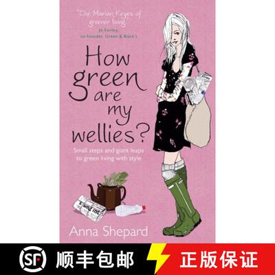 【3-4周达】How green Are My Wellies? : Small Steps And Giant Leaps To Green Living With Style [9781905811212]