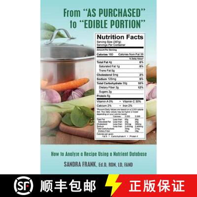 【3-4周达】From As Purchased to Edible Portion: How to Analyze a Recipe Using a Nutrient Database [9780991341412]