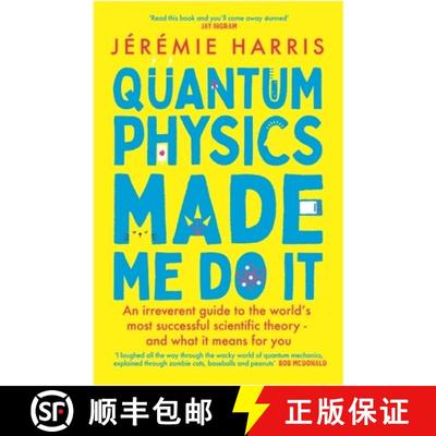 【3-4周达】Quantum Physics Made Me Do It: A Simple Guide to the Fundamental Nature of Everything from... [9781035402106]