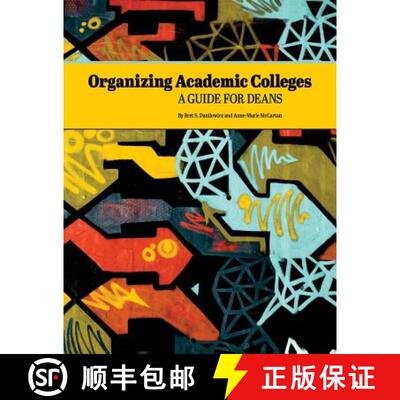 【3-4周达】Organizing Academic Colleges: A Guide for Deans [9780692921357]