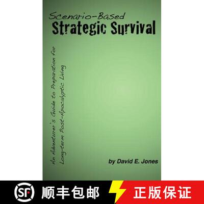 【3-4周达】Scenario-Based Strategic Survival: An Adventurer's Guide to Preparation for Long-term Post... [9780615612355]