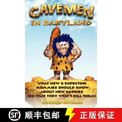 【3-4周达】Cavemen in Babyland: What New & Expecting Mommies Should Know about New Daddies (So That T... [9780983633105]