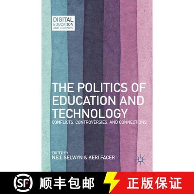 【3-4周达】The Politics of Education and Technology : Conflicts, Controversies, and Connections (1st ... [9781349440955]