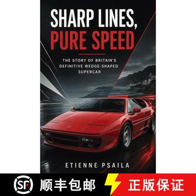 【3-4周达】Sharp Lines, Pure Speed : The Story of Britain's Definitive Wedge-Shaped Supercar [9798901943304]