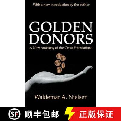 【3-4周达】Golden Donors : A New Anatomy of the Great Foundations [9780765809124]