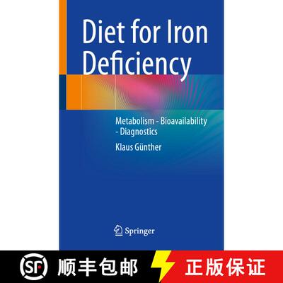 【3-4周达】Diet for Iron Deficiency : Metabolism - Bioavailability - Diagnostics (1st ed. 2023) [9783662656075]
