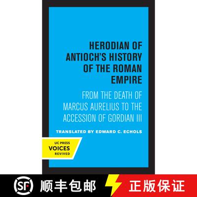 【3-4周达】Herodian of Antioch’s History of the Roman Empire：From the Death of Marcus Aurelius to t... [9780520324718]