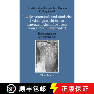【3-4周达】精装 Lokale Autonomie und Ordnungsmacht in den kaiserzeitlichen Provinzen vom 1. bis 3. Ja... [9783486563856]