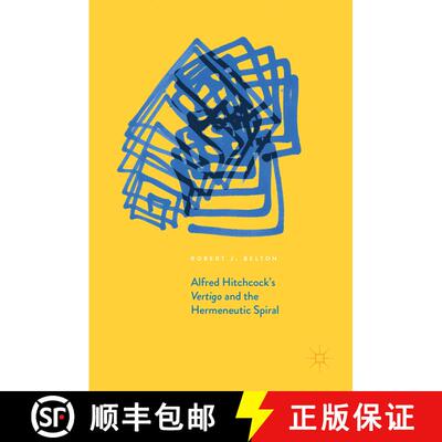 【3-4周达】精装 Alfred Hitchcock's Vertigo and the Hermeneutic Spiral (1st ed. 2017) [9783319551876]